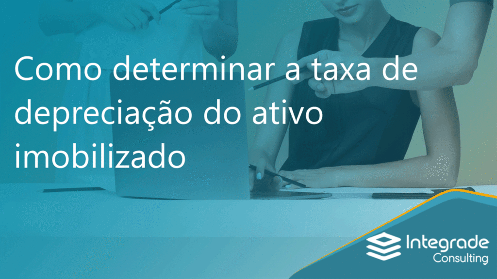 Como Determinar A Taxa De Depreciação Do Ativo Imobilizado Integrade